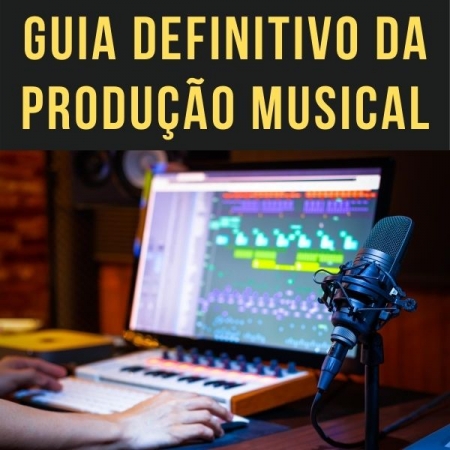 Curso Online de Produção Musical - Guia Definitivo da Produção Musical